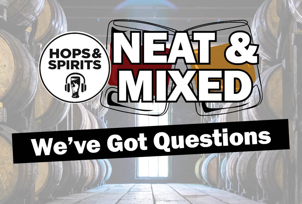 We’ve Got Questions: Greg Keeley & Larrikin Bourbon – Hops & Spirits